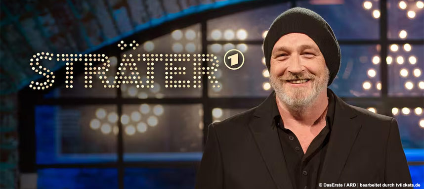 STRÄTER TV Show Tickets - tvtickets.de